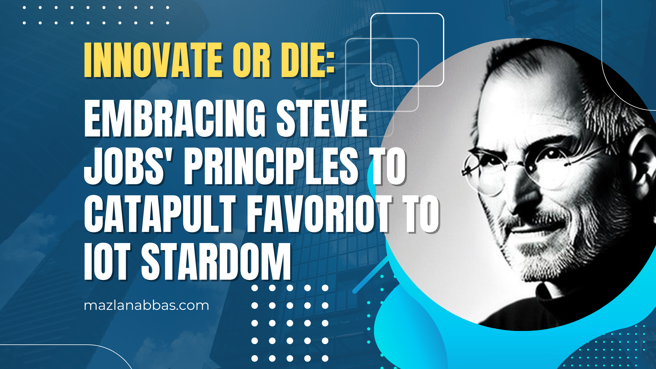 Innovate or Die: Embracing Steve Jobs’ Principles to Catapult Favoriot ...